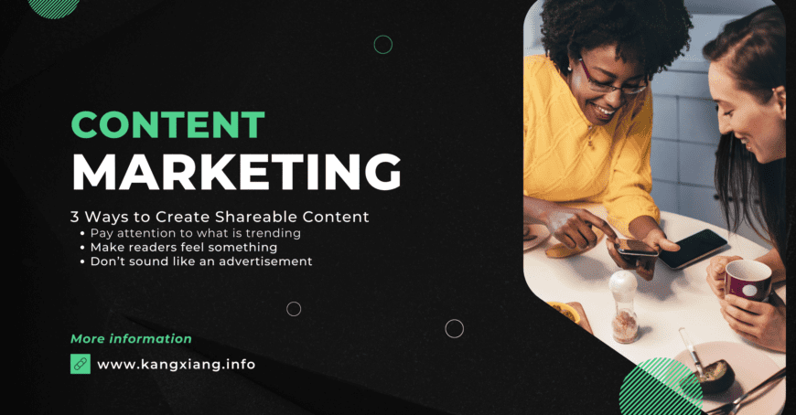 3 Ways to Create Shareable Content by Digital Marketing Agency Puchong